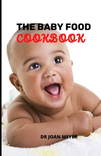 THE BABY FOOD COOKBOOK: This cookbook helps reduce daily calorie intake ...