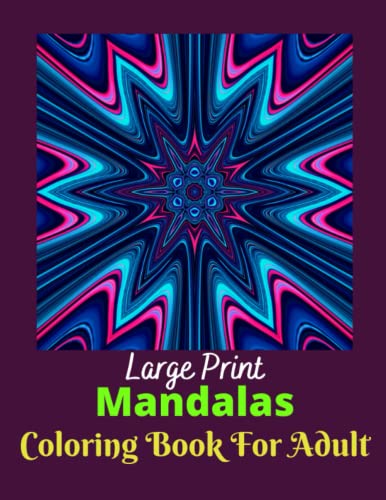 Large Print Mandalas Coloring Book For Adult: mandala coloring book for ...