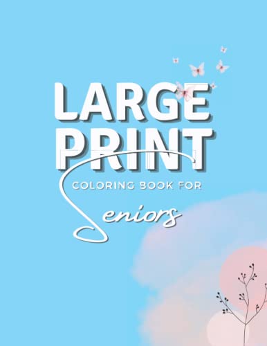 Large Print Coloring Book For Seniors: Anti-stress Coloring Book for ...
