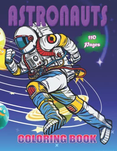 Astronauts Coloring Book: 110 Fun Coloring Pages for Toddlers, Kids ...