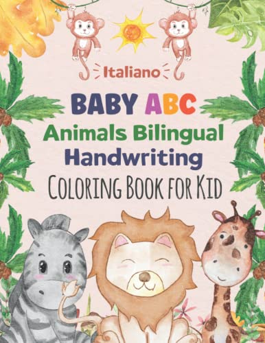 Baby ABC Animals Bilingual Handwriting Coloring Book for Kids: Italian ...