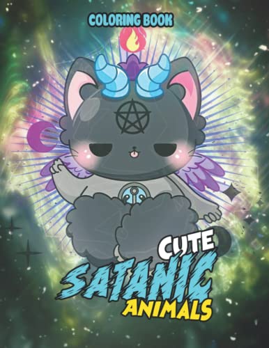 Cute Satanic Animals Coloring Book: Enjoy Cute Creepy Spooky Satanics ...