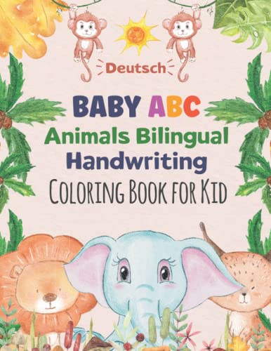 Baby ABC Animals Bilingual Handwriting Coloring Book for Kids: German ...