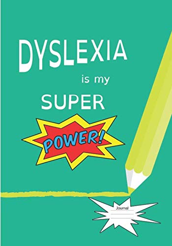 Dyslexia Is My Super Power: 7x10 inch, 130 page Lined Writing Journal ...