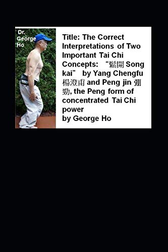 The Correct Interpretations of Two Important Tai Chi Concepts: “鬆開 Song ...