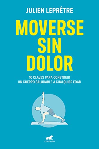 Moverse sin dolor / Moving Without Pain by Julien Lepretre | Goodreads