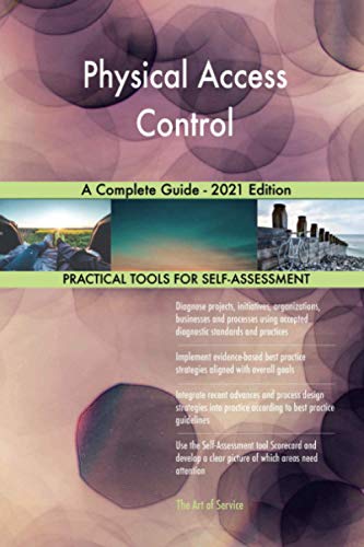 Physical Access Control A Complete Guide - 2021 Edition by The Art of ...