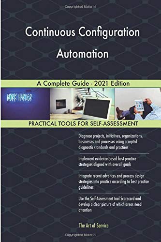 Continuous Configuration Automation A Complete Guide - 2021 Edition by ...