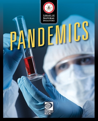 Pandemics (Library of Natural Disasters) by World Book | Goodreads