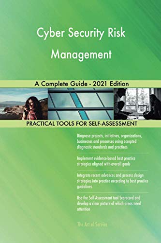 Cyber Security Risk Management A Complete Guide - 2021 Edition by The ...