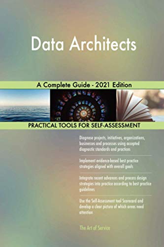 Data Architects A Complete Guide - 2021 Edition by The Art of Service ...
