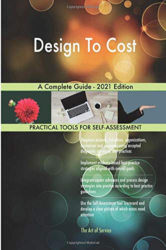 Design To Cost A Complete Guide - 2021 Edition by The Art of Service ...