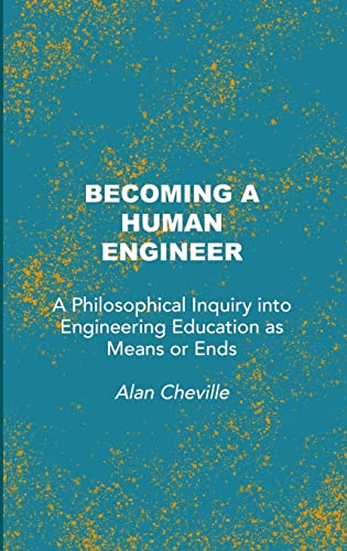Becoming a Human Engineer: A Philosophical Inquiry into Engineering ...
