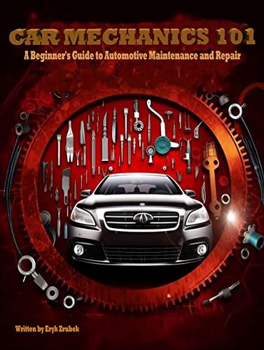 Car Mechanics 101: A Beginner's Guide to Automotive Maintenance and ...