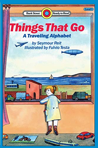 Things That Go: A Traveling Alphabet by Seymour Reit | Goodreads