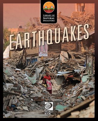 Earthquakes (Library of Natural Disasters) by World Book | Goodreads