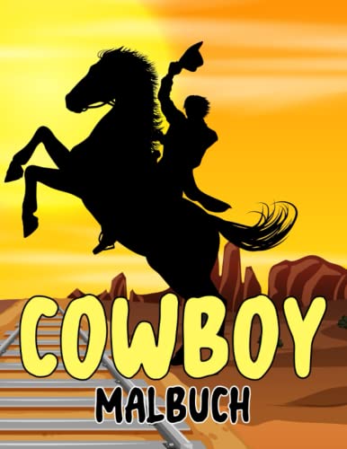 Cowboy Malbuch: Malvorlagen für Kinder (4-12 Jahre) und Erwachsene: 42 ...