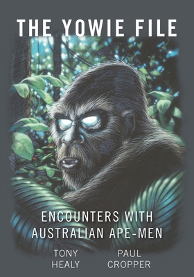 The Yowie File by Tony Healy | Goodreads