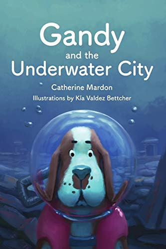 Gandy and the Underwater City by Catherine Mardon | Goodreads