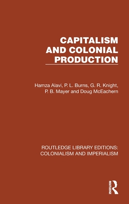 Capitalism and Colonial Production by Hamza Alavi | Goodreads