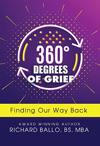 360 Degrees of Grief: Finding Our Way Back by Richard Ballo | Goodreads