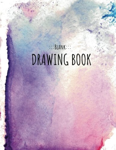 Blank Drawing Book: Large Sketch Book Journal With White Paper; 8.5x11 ...