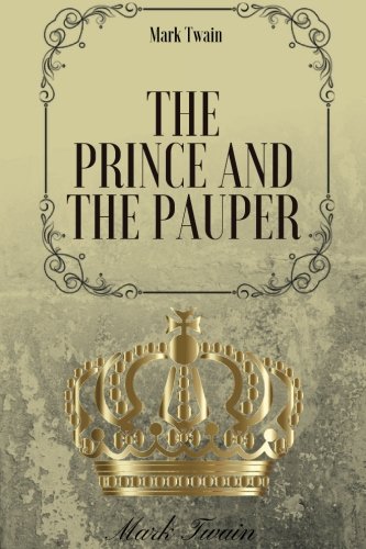 The Prince and the Pauper by Mark Twain: The Prince and the Pauper by ...