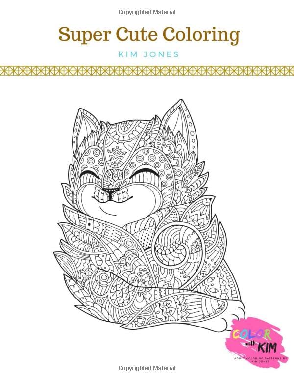 SUPER CUTE COLORING: A Fluffy, Cute Coloring Book for Adults by Kim ...