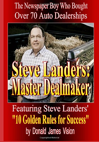 Steve Landers: Master Dealmaker: The Newspaper Boy Who Bought Over 70 ...