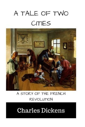 A Tale of Two Cities A Story of the French Revolution by Charles ...