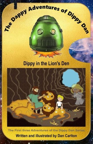 The Dappy Adventures of Dippy Dan: Dippy's First three Adventures: by ...