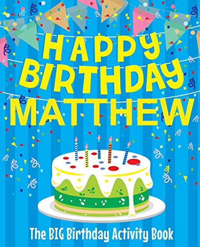 Happy Birthday Matthew - The Big Birthday Activity Book: by Birthdaydr ...