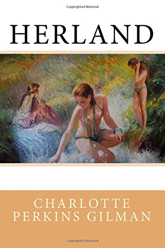 Herland by Charlotte Perkins Gilman | Goodreads