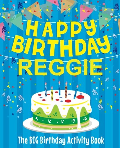 Happy Birthday Reggie - The Big Birthday Activity Book: by Birthdaydr ...