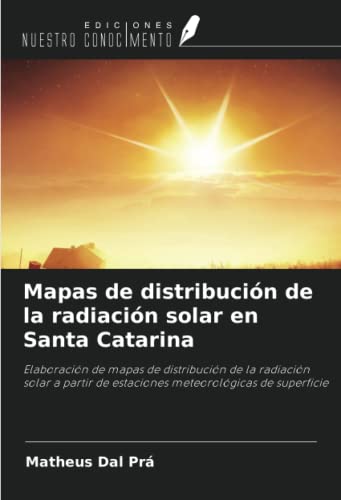 Mapas de distribución de la radiación solar en Santa Catarina: Elaboración de mapas de ...