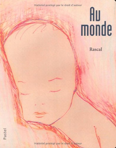 au monde (French Edition) by Rascal | Goodreads