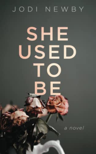 She Used to Be by Jodi Newby | Goodreads