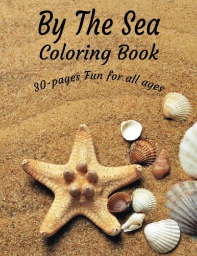 By The Sea Coloring Book: A Coastal coloring Book. 30-pages of Fun for ...