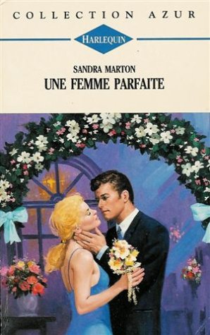 Une femme parfaite : Collection : Harlequin azur n° 1696 by unknown ...