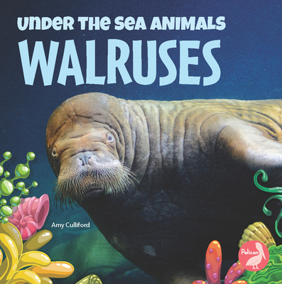 Walruses (Under the Sea Animals) by Amy Culliford | Goodreads