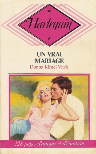 Un vrai mariage : Collection : Harlequin n° CP 34 by Donna Kimmel Vitek ...