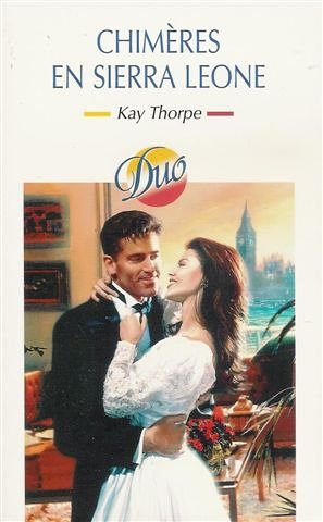 Chimère en Sierra Leonne : Collection Duo n° 148 by Kay Thorpe | Goodreads