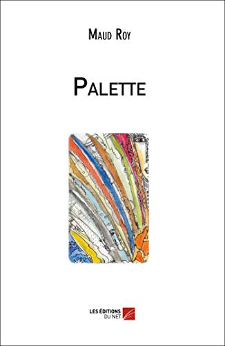 Palette (French Edition) by Maud Roy | Goodreads