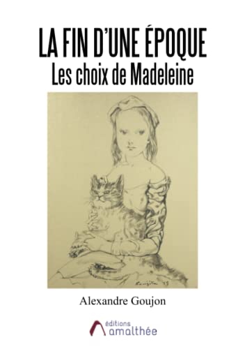 La fin d'une époque - Les choix de Madeleine by Alexandre Goujon ...