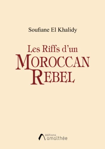 Les Riffs d'un Moroccan Rebel by Soufiane El Khalidy | Goodreads