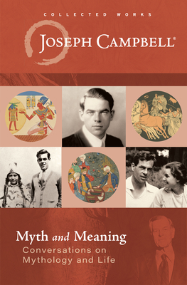 Myth and Meaning: Conversations on Mythology and Life by Joseph ...