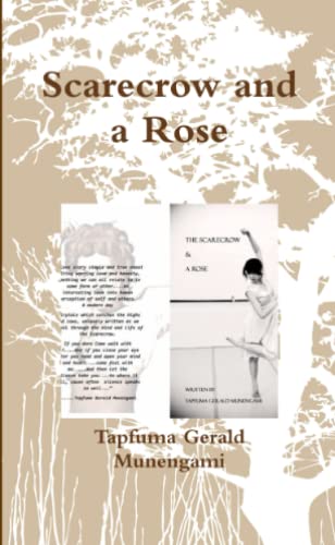 Scarecrow and Rose by Tapfuma Gerald Munengami | Goodreads
