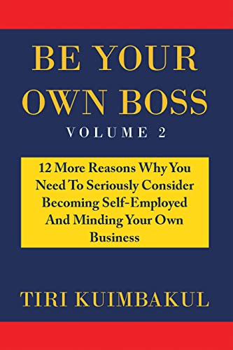 Be Your Own Boss: 12 More Reasons Why You Need to Seriously Consider ...