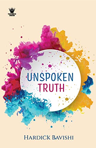 Unspoken Truth by Hardick Bavishi | Goodreads