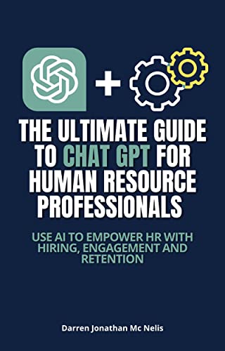 The Ultimate Guide to Chat GPT for Human Resource Professionals: Use AI ...